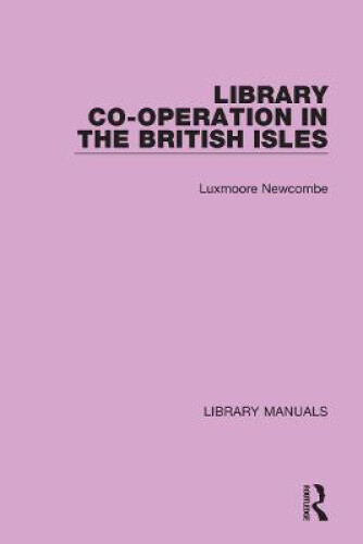 Library Co-operation in the British Isles (Library Manuals) | eBay