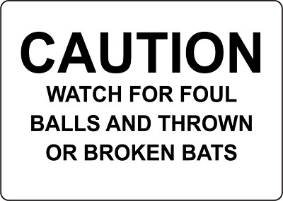 CAUTION WATCH FOR FOUL BALLS AND THROWN OR BROKEN| Laminated Vinyl ...