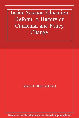 Inside Science Education Reform By Myron J Atkin, Paul Black ...