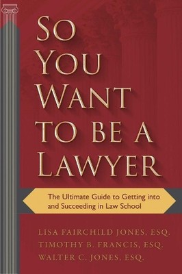 Walter C. Jones Lisa Fairchild Jones Timothy B. So You Want to be a ...
