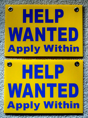 (2) HELP WANTED Apply Within Plastic Coroplast SIGNS 8x12 with Grommets ...