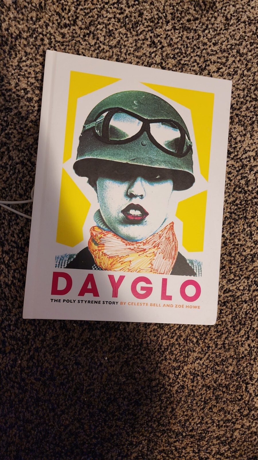 Celeste Bell and Zoe Howe - Dayglo The Poly Styrene Story, hardcover ...