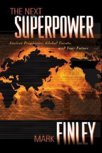 The Next Superpower : Ancient Prophecies, Global Events, and Your ...
