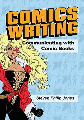 Comics Writing: Communicating with Comic Books (Paperback, 2014) for ...