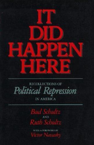 It Did Happen Here : Recollections of Political Repression in America ...