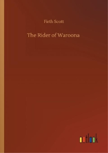 Firth Scott The Rider of Waroona (Poche) 9783752423884 | eBay
