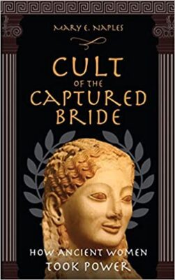 Cult of the Captured Bride: How Ancient Women Took Power PAPERBACK ...