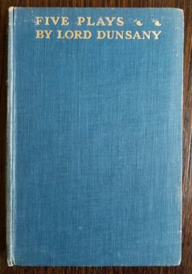 Five Plays by Lord Dunsany - 1925 printing | eBay