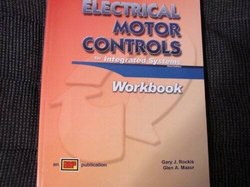 Electrical Motor Controls F/Integrated Systems 3rd Edition: Workbook ...