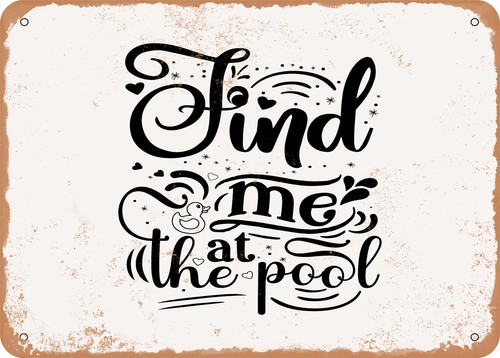 METAL SIGN - Find Me At the Pool - Vintage Look Sign | eBay