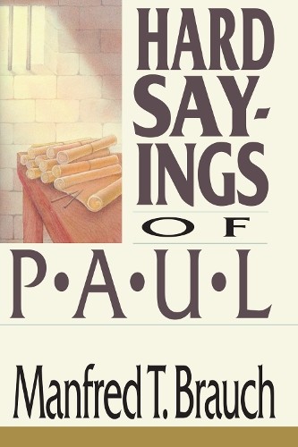 Manfred Brauch Hard Sayings of Paul (Paperback) Hard Sayings Series ...