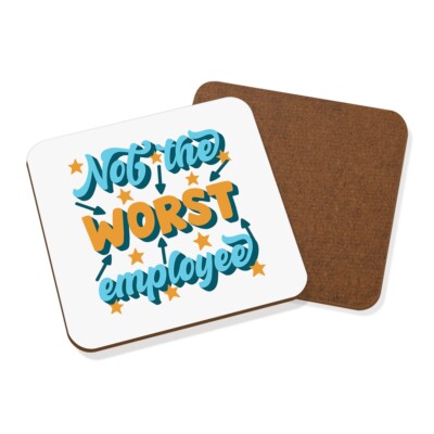 Not The Worst Employee Coaster Drinks Mat Sarcastic Best Awesome Worker ...