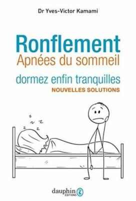 500046868|Ronflement dormez enfin tranquilles: Solutions nouvelles ...