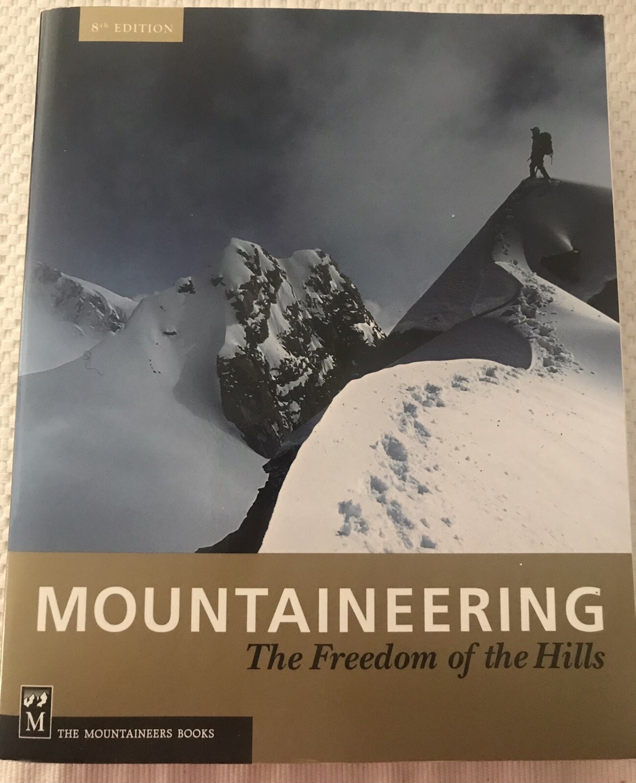 Mountaineering - The Freedom of the Hills by The Mountaineers Books ...