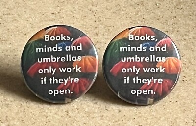 Pin-Back Buttons "Minds,Books and Umbrellas Only Work If They Are Open ...