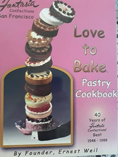Love to Bake Pastry Cookbook - Paperback By Weil, Ernest - GOOD | eBay