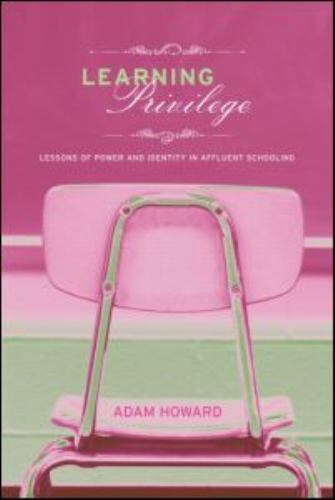 Learning Privilege : Lessons of Power and Identity in Affluent ...