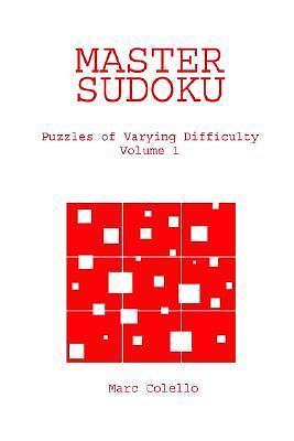 Master Sudoku : Puzzles of Varying Difficulty by Marc Colello (2005 ...