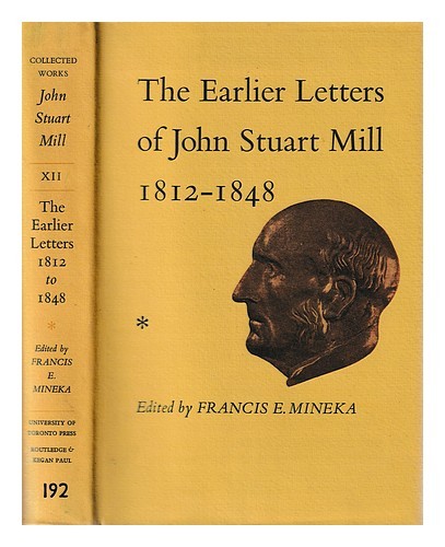 MILL, JOHN STUART Le prime lettere di John Stuart Mill, 1812-1848 / a ...