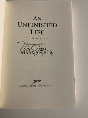 #signed Mark Spragg: An Unfinished Life signed 1st HB | eBay