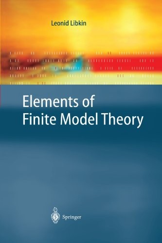 ELEMENTS OF FINITE MODEL THEORY (TEXTS IN THEORETICAL By Leonid Libkin ...