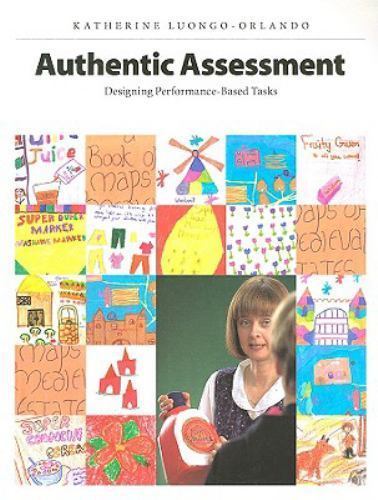 Authentic Assessment : Designing Performance-Based Task by Katherine ...