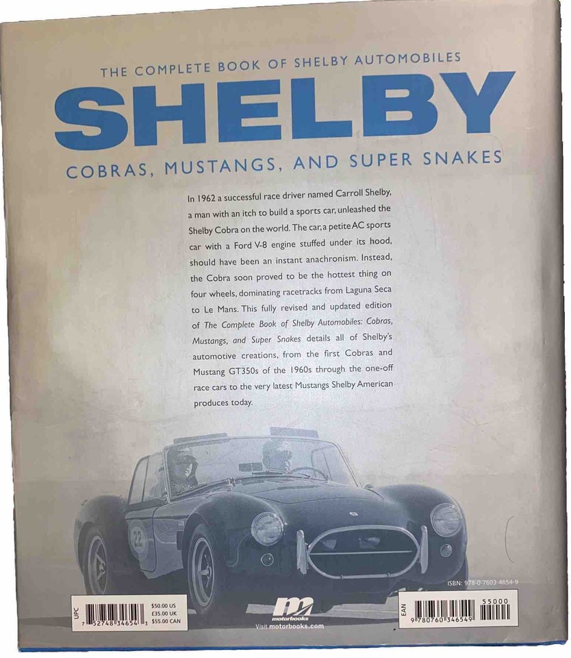 The Complete Book of Shelby Automobiles: Cobras, Mustangs, and Super ...