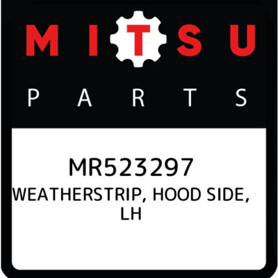 MR523297 Mitsubishi Weatherstrip, hood side, lh MR523297, New Genuine ...