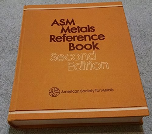 ASM METALS REFERENCE BOOK: A HANDBOOK OF DATA ABOUT METALS By American ...