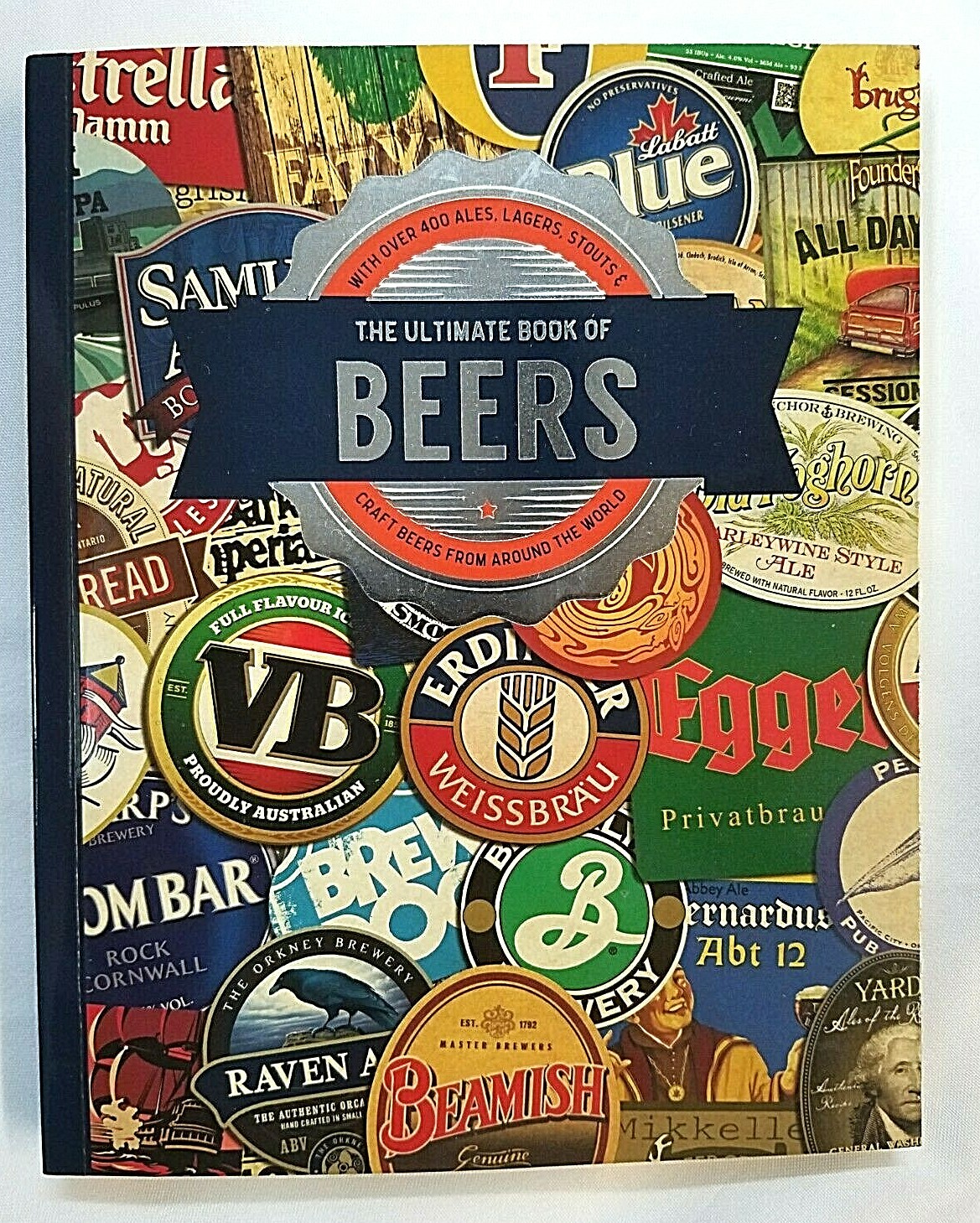 The Ultimate Book of Beers : With over 400 Ales, Lagers, Stouts, and ...
