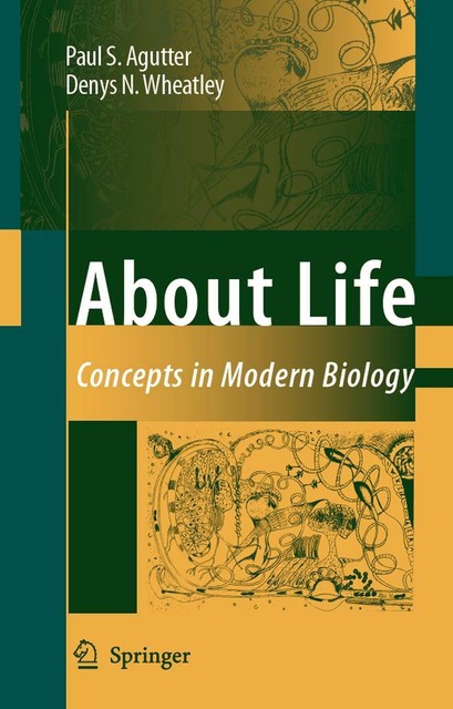About Life: Concepts in Modern Biology von Paul S. Agutter (2007 ...