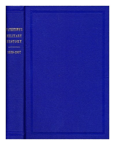 Watertown ( Massa Watertown's Militare Storia/Autorizzato By A Vote Of ...