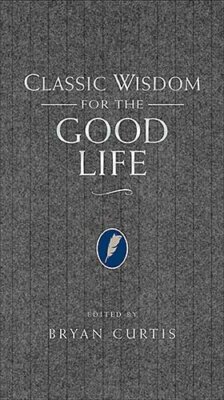 Classic Wisdom for the Good Life 9781401603038| eBay