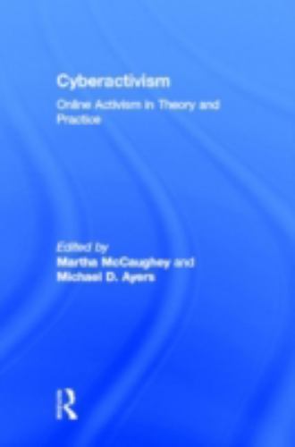 Cyberactivism : Online Activism in Theory and Practice by Martha ...
