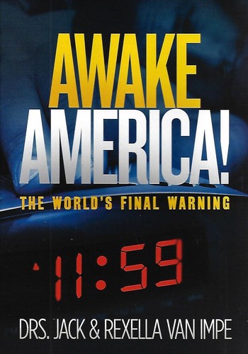 Awake America! The World's Final Warning Dr. Jack & Rexella Van Impe ...