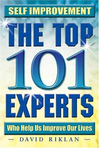 SELF IMPROVEMENT: THE TOP 101 EXPERTS WHO HELP US IMPROVE By David ...