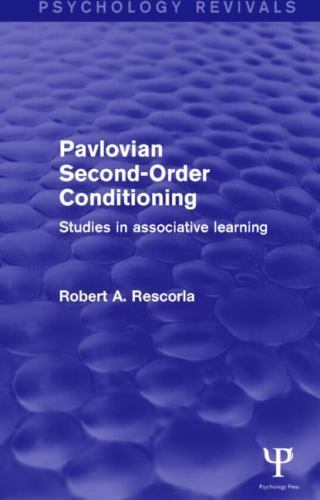 Pavlovian Second-Order Conditioning : Studies in Associative Learning ...