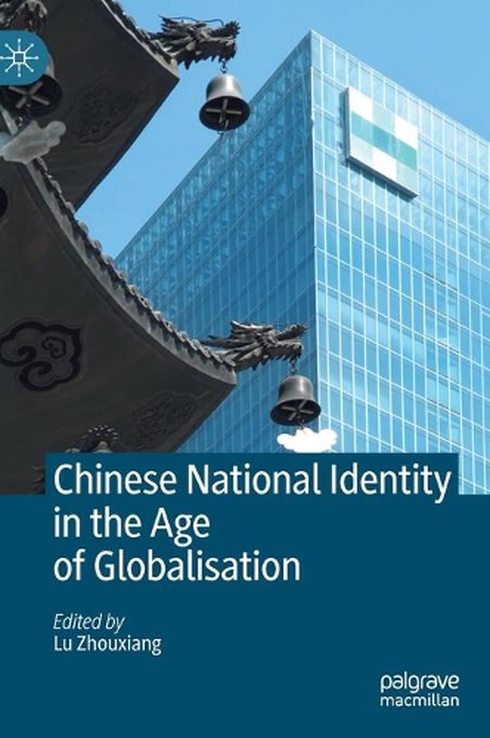 Chinese National Identity in the Age of Globalisation by Lu Zhouxiang ...