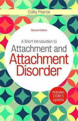 A Short Introduction to Attachment and Attachme, Pearce.. 9781785920585 ...