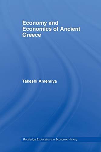 Economy and Economics of Ancient Greece, Amemiya 9780415762106 Free ...
