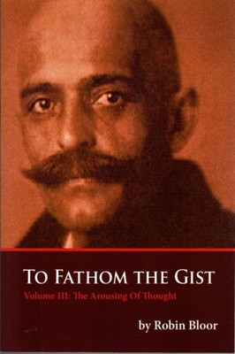Robin Bloor / TO FATHOM The GIST VOLUME III The Arousing of Thought ...
