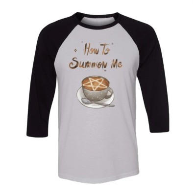How To Summon Me Funny Coffee Lover Raglan Cute Witchy Baseball T-Shirt ...