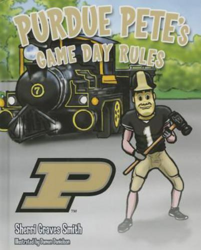 Purdue Pete's Game Day Rules by Smith, Sherri Graves 9781620866467| eBay