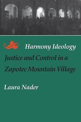 Harmony Ideology : Justice and Control in a Zapotec Mountain Village by ...