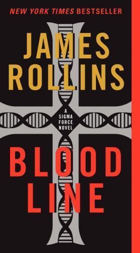 Bloodline : A Sigma Force Novel by James Rollins (2013, Mass Market ...