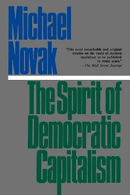 The Spirit of Democratic Capitalism by Michael Novak (Paperback, 1990 ...