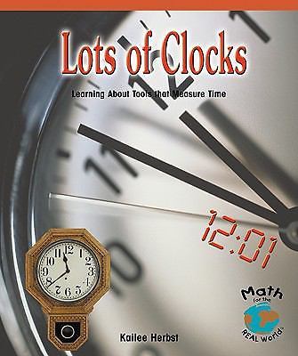 Lots of Clocks : Learning about Tools That Measure Time by Kailee ...
