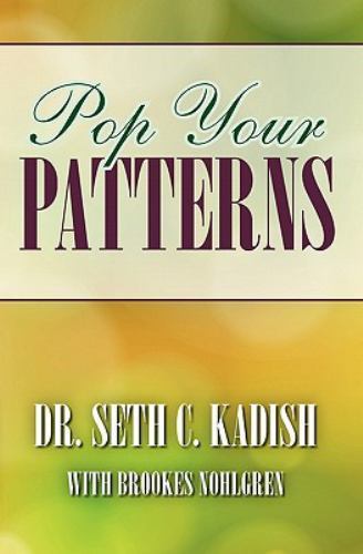 Pop Your Patterns : The No-Nonsense Way to Change Your Life by Seth ...