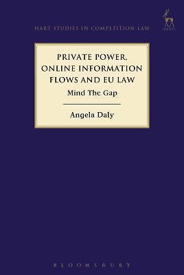 Private Power, Online Information Flows and EU Law : Mind the Gap by ...