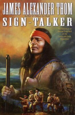Sign-Talker: The Adventure of George Drouillard on the Lewis and Clark ...